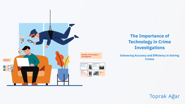 The Importance of Technology in Crime Investigations by toprak ağar on ...