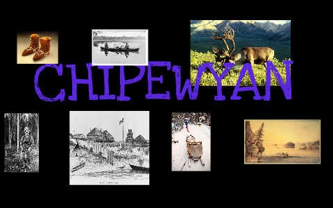 chipewyan( Dene) by nastyanata s on Prezi