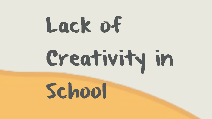 Lack of Creativity by berkeley potts on Prezi