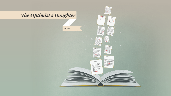 The Optimist's Daughter by Zoe Brais on Prezi