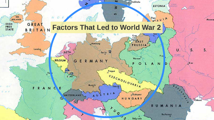 Factors That Led to World War 2 by Logan Rank on Prezi