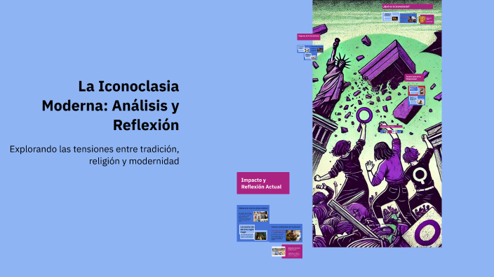 La Iconoclasia Moderna: Análisis y Reflexión by Gaby Bello on Prezi