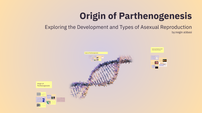 Origin of Parthenogenesis by negina abbasi on Prezi