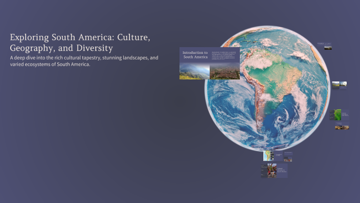 Exploring South America: Culture, Geography, and Diversity by roxana ...
