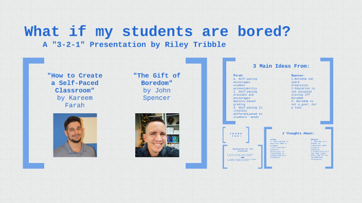 3-2-1: What Do I Do When My Students Are Bored? by Riley Tribble on Prezi
