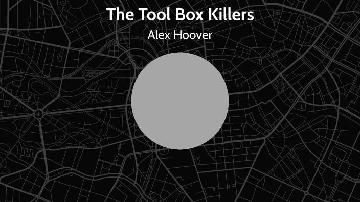 Tool Box Killers by c d on Prezi