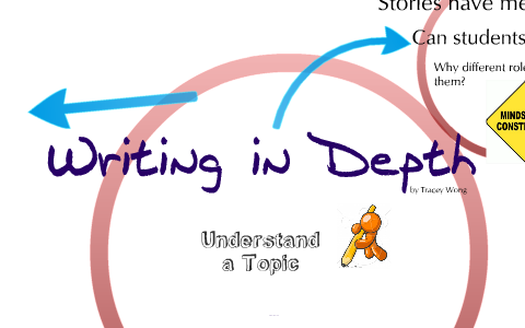Writing in Depth by Tracey Carayol on Prezi
