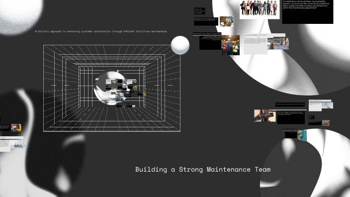 Building a Strong Maintenance Team by nickela murphy on Prezi