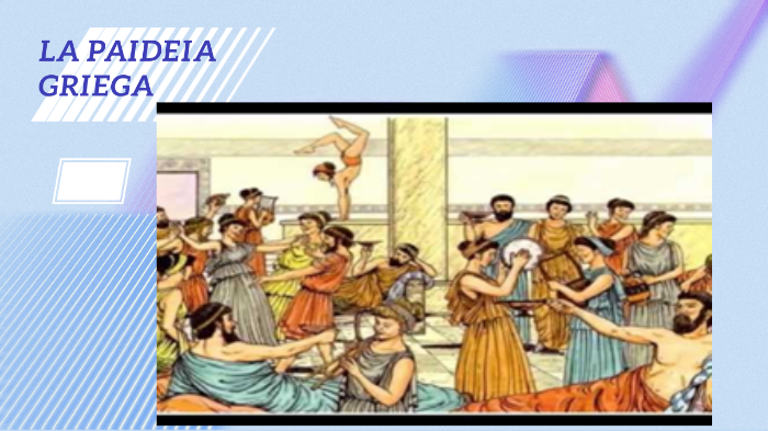 La paideia griega by sindy gil on Prezi