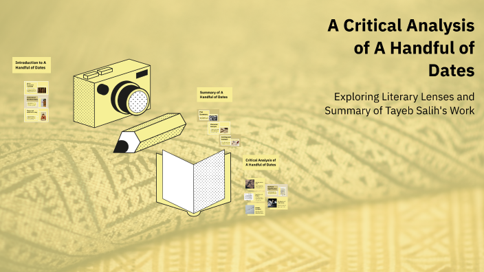 A Critical Analysis of A Handful of Dates by mahmood hawa on Prezi