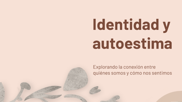 Identidad y autoestima by Mariangel Polo Rodriguez on Prezi