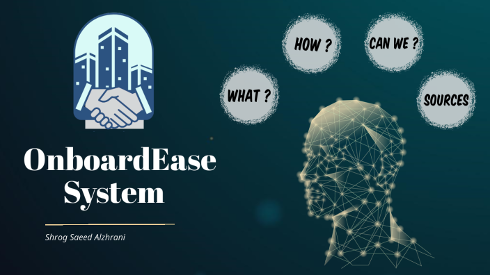 OnboardEase System by shrog alzhrani on Prezi
