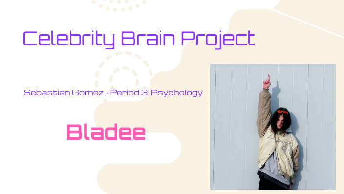 Celebrity Brain Project by SEBASTIAN GOMEZ on Prezi