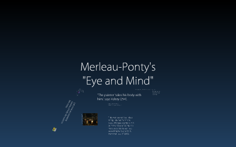 Merleau-Ponty's "Eye and Mind" by Gabriel Gottlieb on Prezi