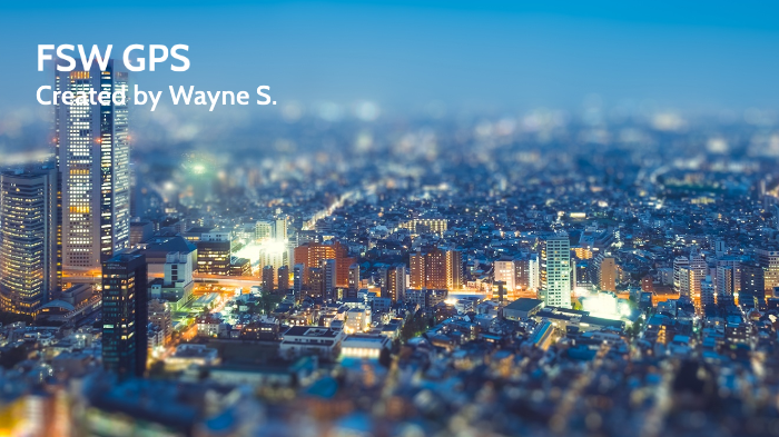FSW GPS- W.S by wayne seide on Prezi