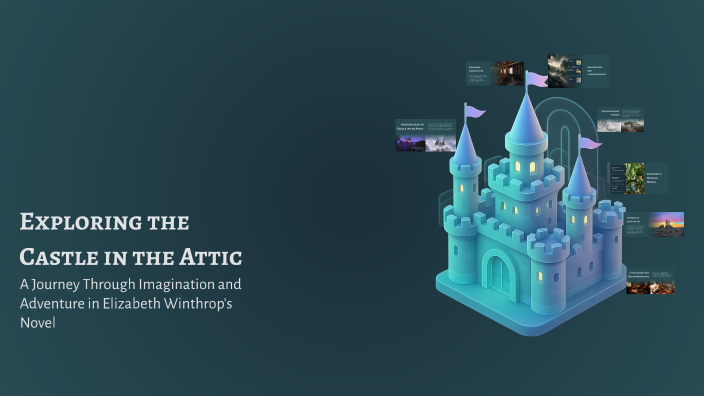 Exploring the Castle in the Attic by nicholas xavier on Prezi