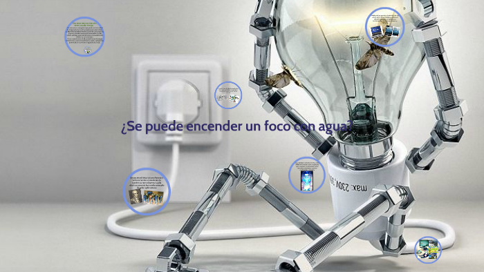 ¿Se puede encender un foco con agua? by ʚïɞAndrea Castañeda on Prezi