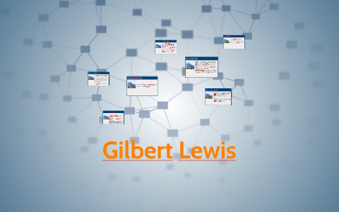 Gilbert Lewis by on Prezi