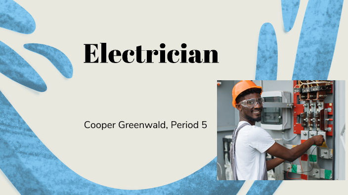 Electrician by Cooper Greenwald on Prezi