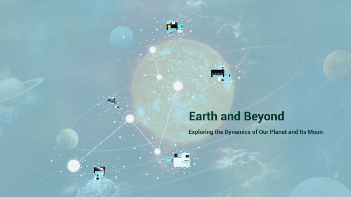 Earth and Beyond by Shaina Farrell on Prezi