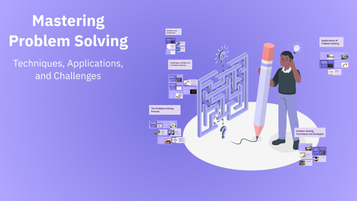Mastering Problem Solving By إلهام المخلوافي On Prezi