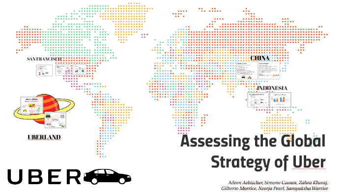 Assessing the Global Strategy of Uber by Simone Cowan on Prezi