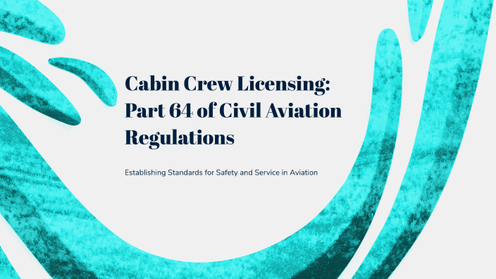 Cabin Crew Licensing: Part 64 of Civil Aviation Regulations by monica ...