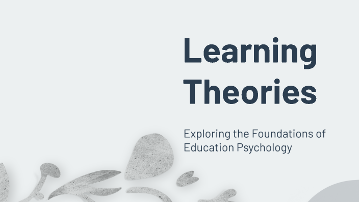 Learning Theories by Devin Alvarado on Prezi