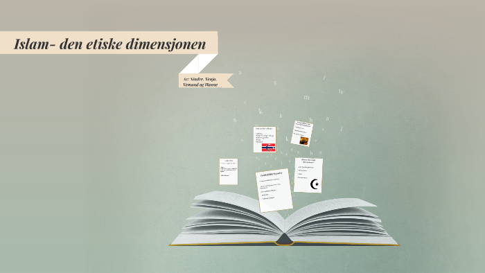 Islam- den etiske dimensjonen by Hanne Kristoffersen on Prezi