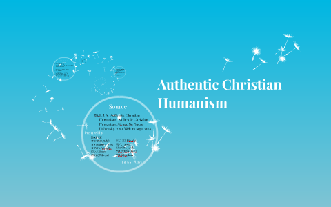 Authentic Christian Humanism by Kigia Valbuena on Prezi