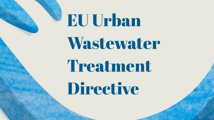 Urban Wastewater Directive by tammar alsebaie on Prezi