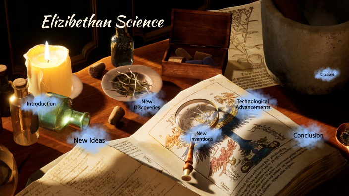 Elizabethan Scientific Advancements by Teija Hokenson on Prezi