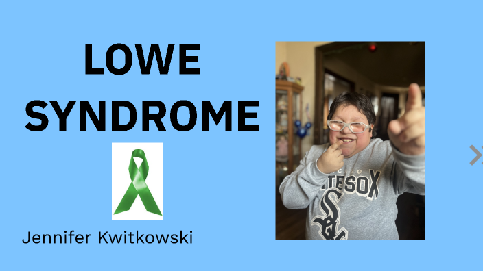 LOWE SYNDROME by Jennifer Kwitkowski on Prezi