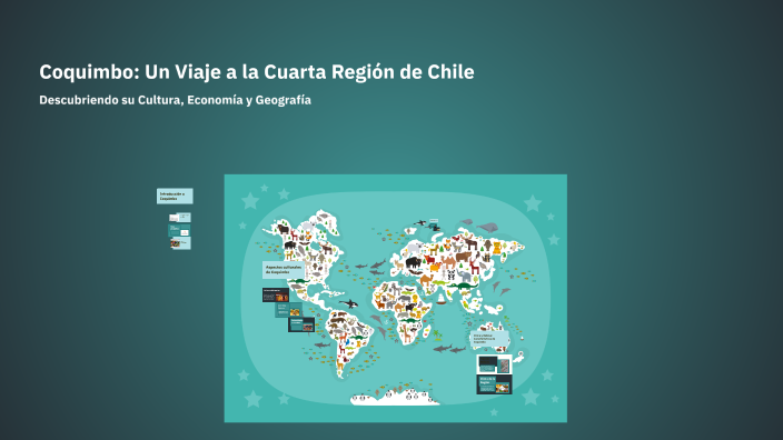 Coquimbo: Un Viaje a la Cuarta Región de Chile by ximena caceres on Prezi