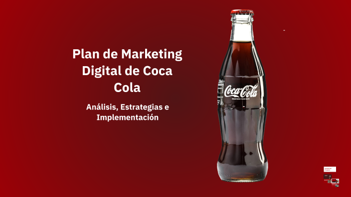 Plan de Marketing Digital de Coca Cola by Miller Rodriguez on Prezi