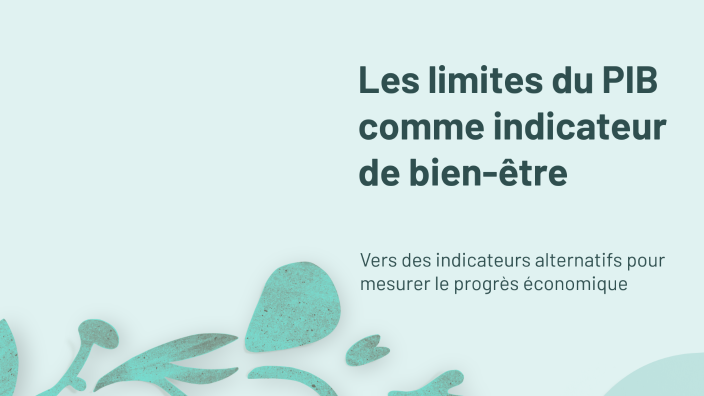 Les limites du PIB comme indicateur de bien-être by Manel Saidi on Prezi
