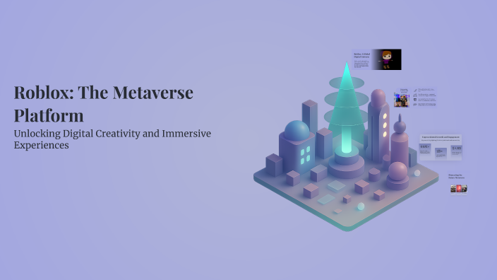 Roblox: The Metaverse Platform by iris t on Prezi