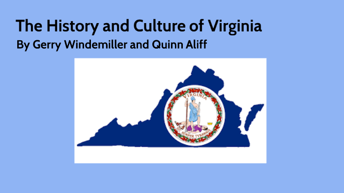 The History and Culture of Virginia by THEPRO3K on Prezi