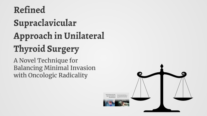 Refined Supraclavicular Approach in Unilateral Thyroid Surgery by usman ...