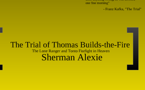 The Trial of Thomas Builds-the-Fire by Ashling Griffin on Prezi