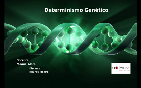 Determinismo Genético by Ricardo Ribeiro on Prezi