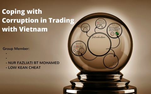 Coping with Corruption in Trading with Vietnam by KC Low on Prezi