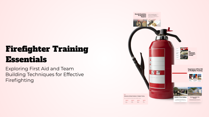 Firefighter Training Essentials by Nurisha Amni on Prezi
