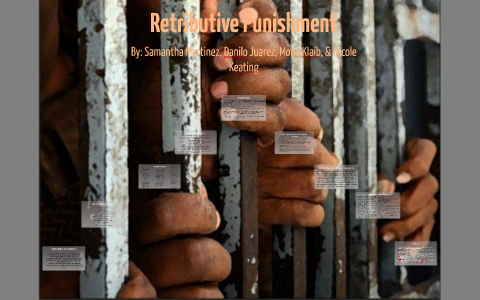 Retributive Punishment by Nicole Keating on Prezi
