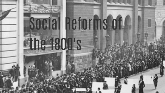 Social Reforms of the 1800's by Will Covington on Prezi