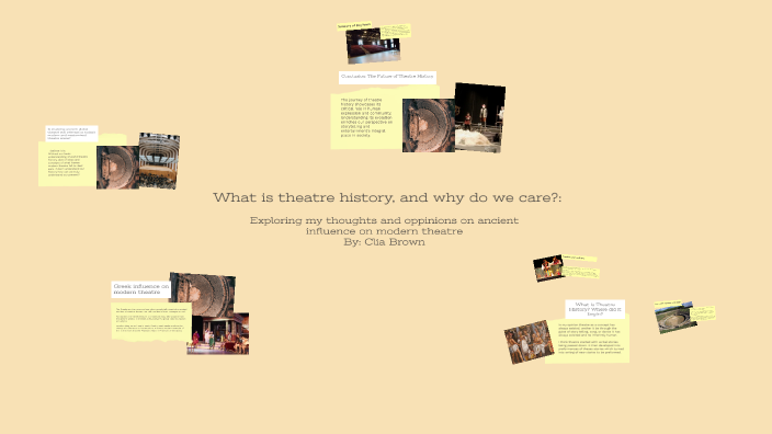 The Evolution of Theatre History by Clia Brown on Prezi