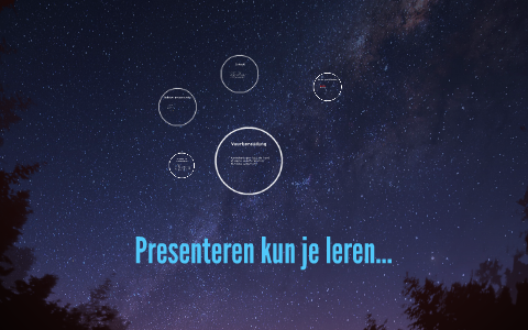 Presenteren kun je leren by Juliette Rovers on Prezi