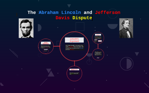 Abraham Lincoln and Jefferson Davis by Michael Rubenstein on Prezi