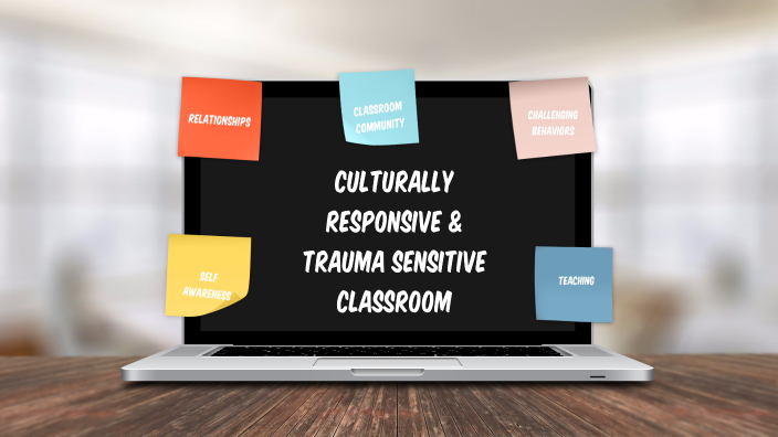 Culturally Responsive & Trauma Informed Teacher by Grace Steichen on Prezi