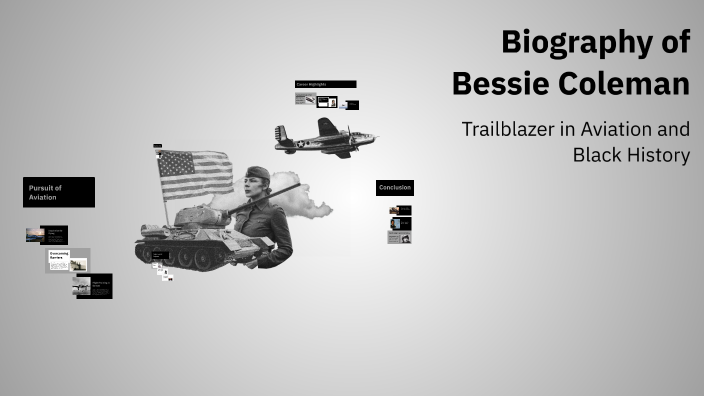 Biography of Bessie Coleman by brandon Jones on Prezi